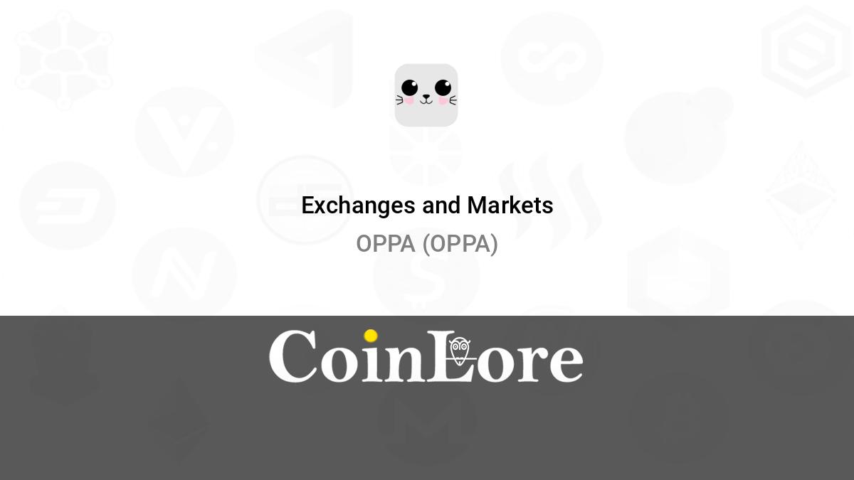 OPPA (OPPA) Nasıl Ve Nereden Alınır | CoinLore