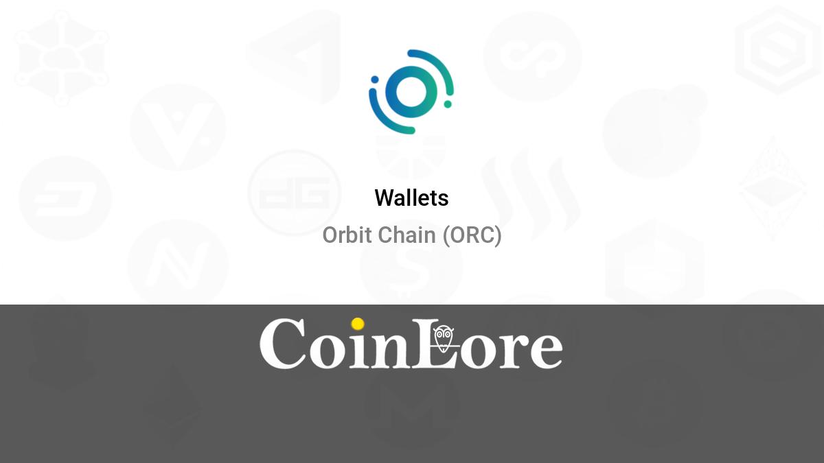 List of Top Orbit Chain (ORC) Wallets | CoinLore