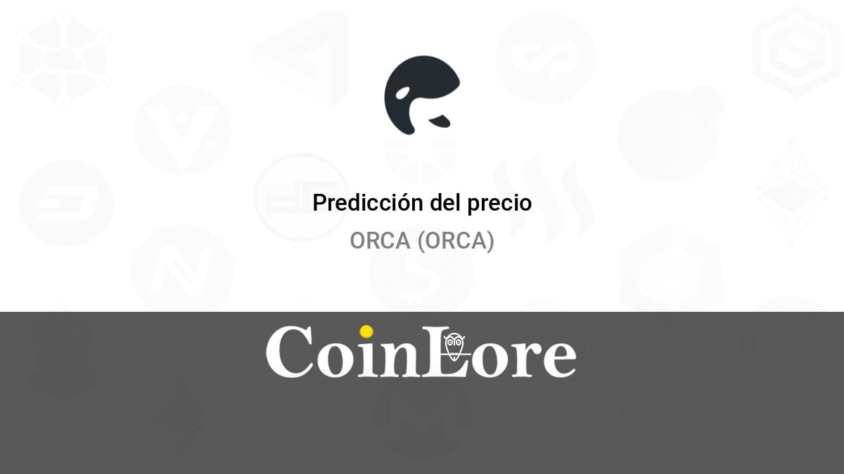 Predicción del precio de Orca (ORCA) para 2026 - 2030/2040