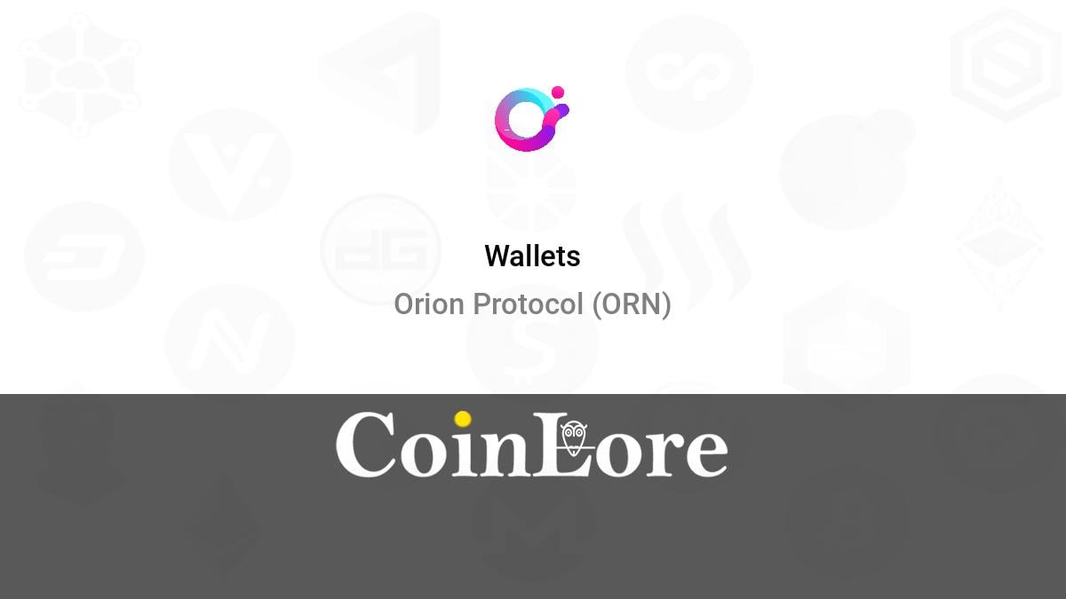 List of Top Orion Protocol (ORN) Wallets | CoinLore