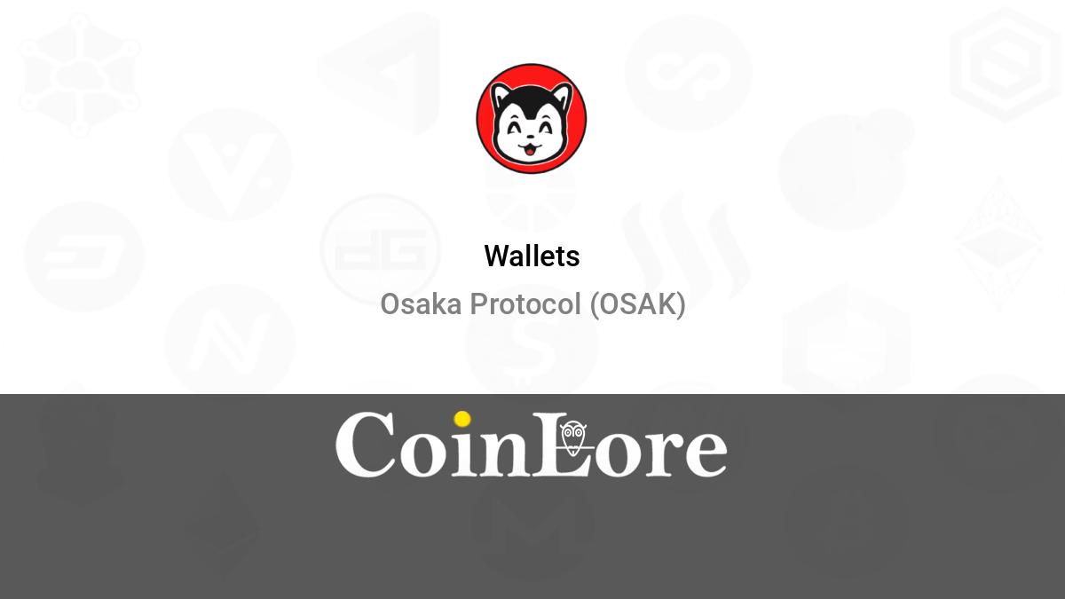 List of Top Osaka Protocol (OSAK) Wallets | CoinLore