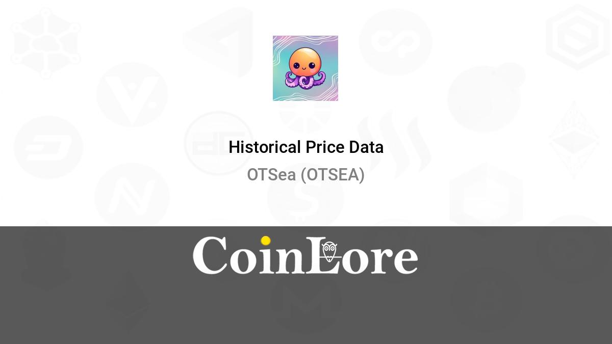 OTSea (OTSEA) Historical Prices | CoinLore