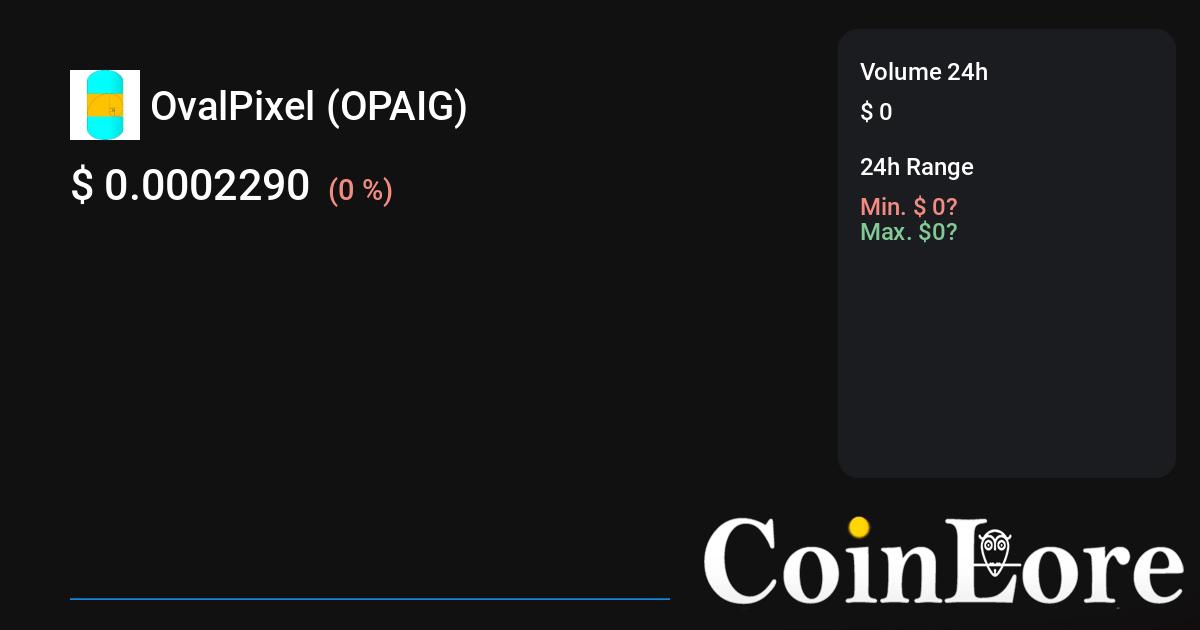 OvalPixel Price, Chart, Market Cap, OPAIG Coin Essentials | CoinLore