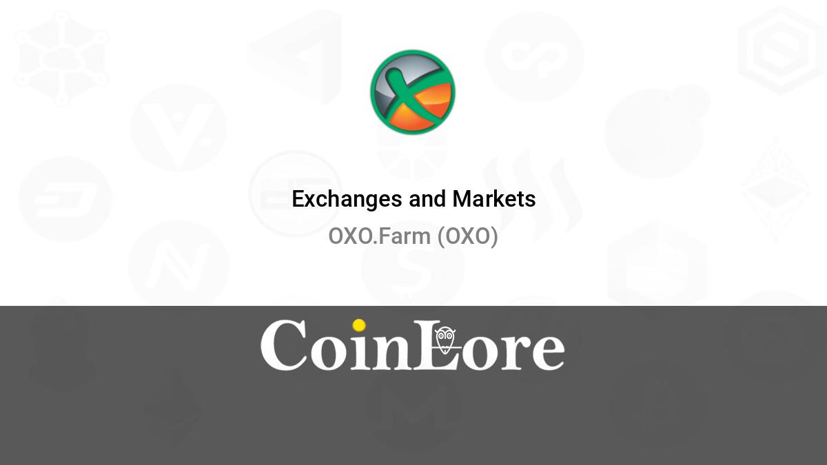 OXO.Farm (OXO) Où Acheter / Échanges | CoinLore