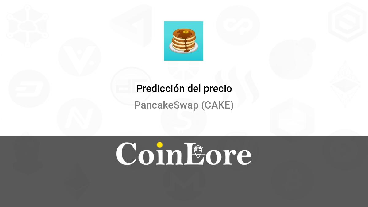 Predicción del precio de PancakeSwap (CAKE) para 2026 - 2030/2040