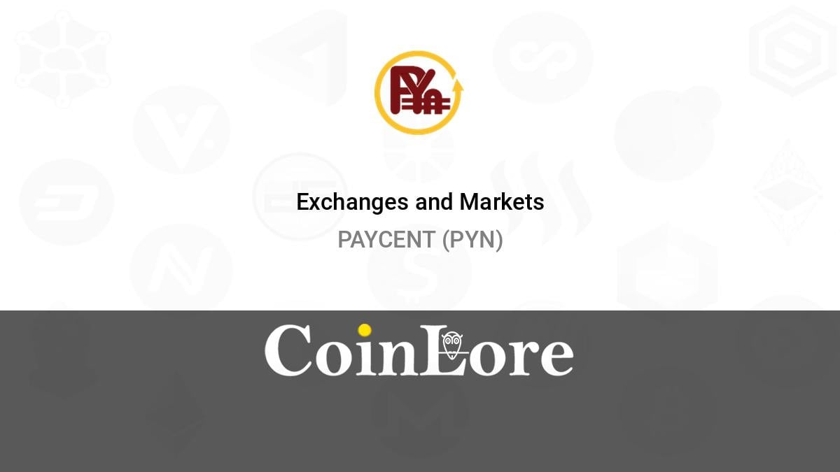 Paycent (PYN) Биржи, Где купить, продать | CoinLore