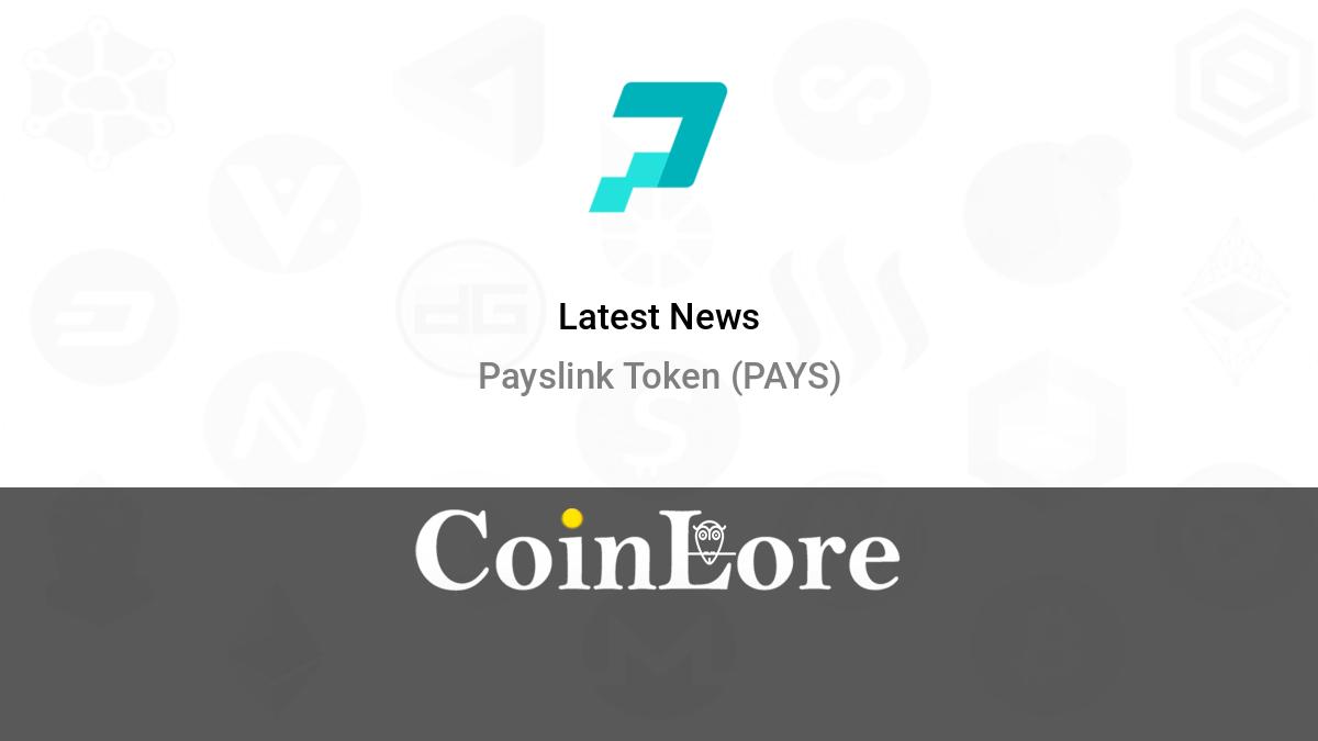 Payslink Token (PAYS) News | CoinLore