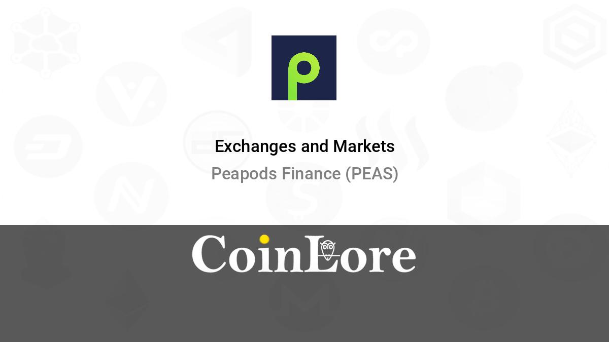 Peapods Finance (PEAS) Exchanges - Where to Buy,Sell,Trade | CoinLore