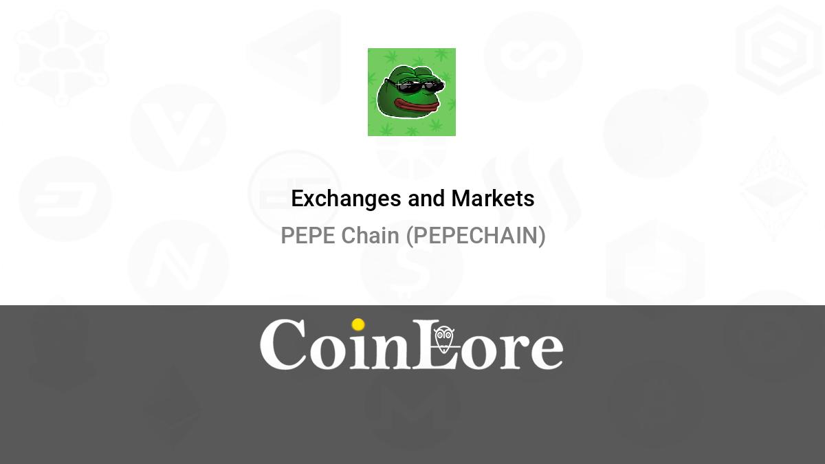 PEPE Chain (PEPECHAIN) Exchanges - Where to Buy,Sell,Trade | CoinLore