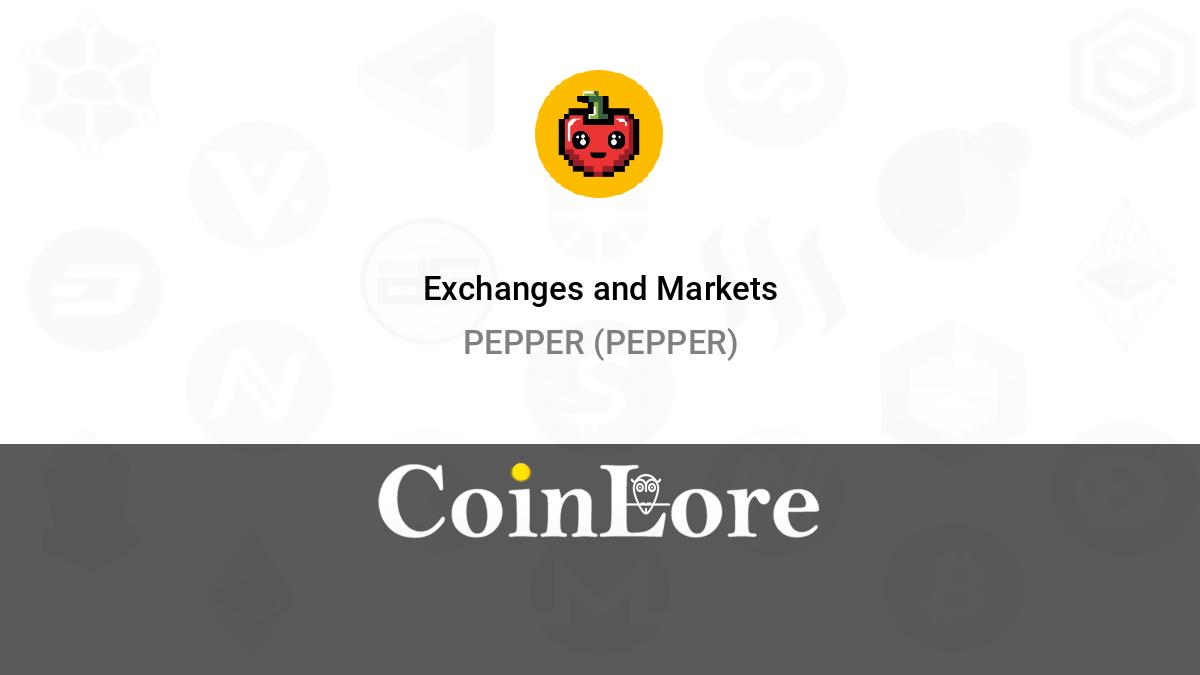 PEPPER (PEPPER) 거래소 | CoinLore