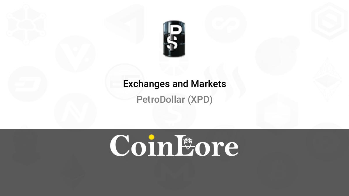 PetroDollar (XPD) Exchanges - Where to Buy,Sell,Trade | CoinLore