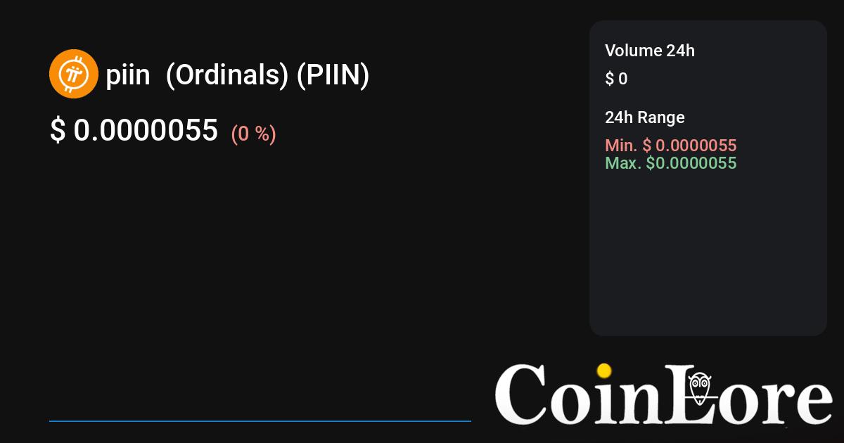 piin (Ordinals) Price, Chart, Market Cap, PIIN Coin Essentials | CoinLore