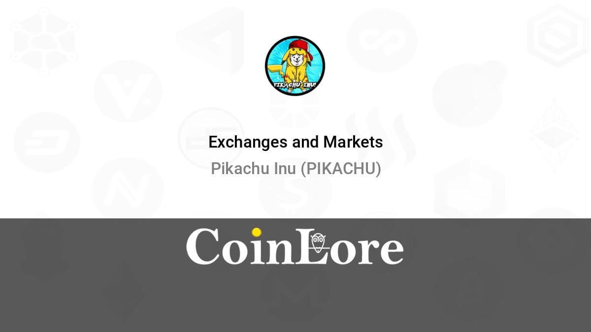 Pikachu Inu (PIKACHU) Exchanges - Where to Buy,Sell,Trade | CoinLore