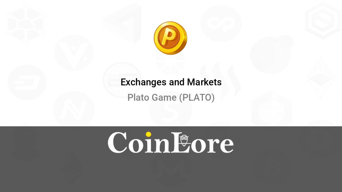 Plato Game (PLATO) Exchanges - Where to Buy,Sell,Trade | CoinLore