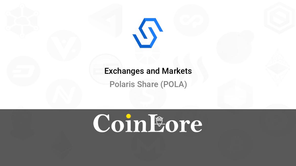 Polaris Share (POLA) Exchanges - Where to Buy,Sell,Trade | CoinLore