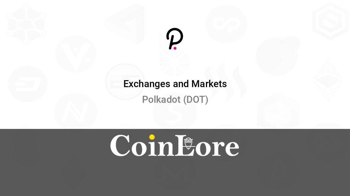 ポルカドット (DOT) どこで 買う べき | CoinLore