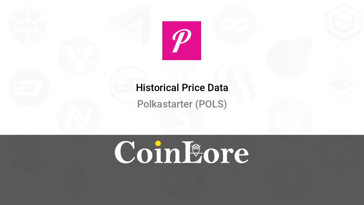Polkastarter (POLS) Historical Prices | CoinLore