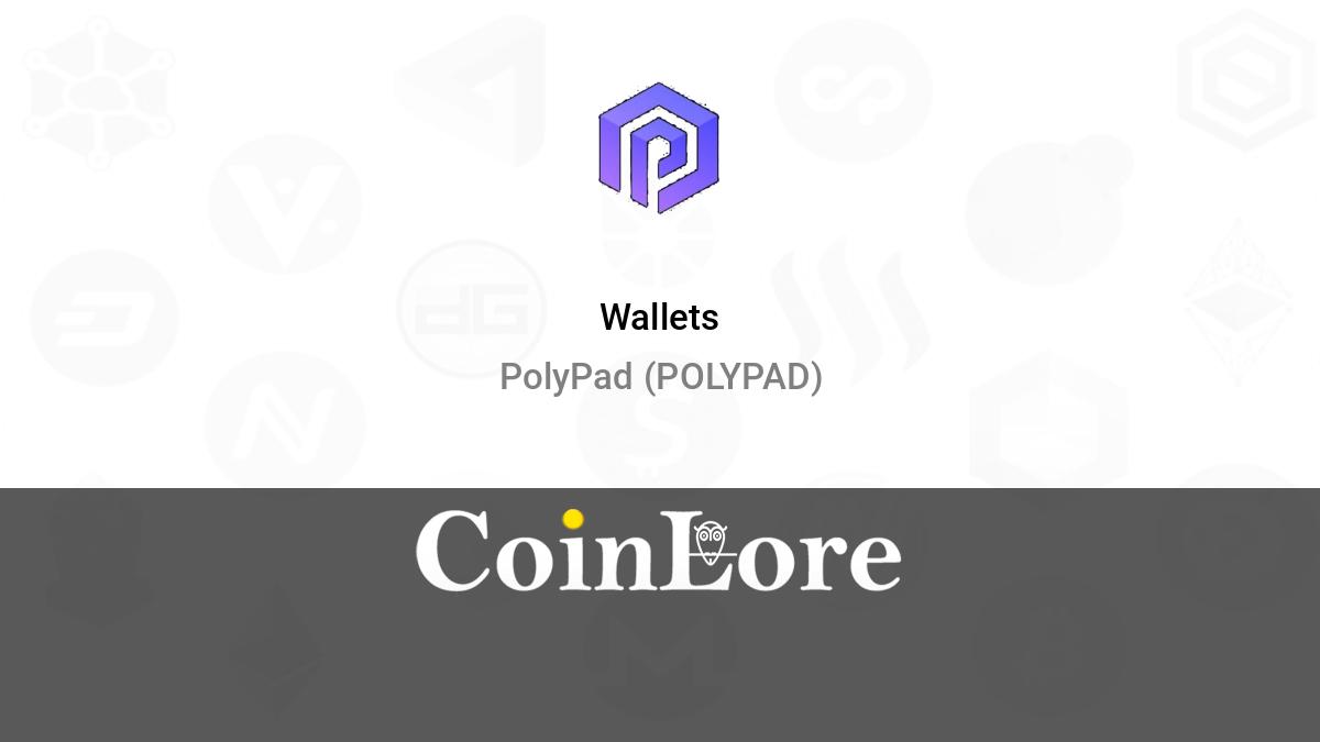 List of Top PolyPad (POLYPAD) Wallets | CoinLore