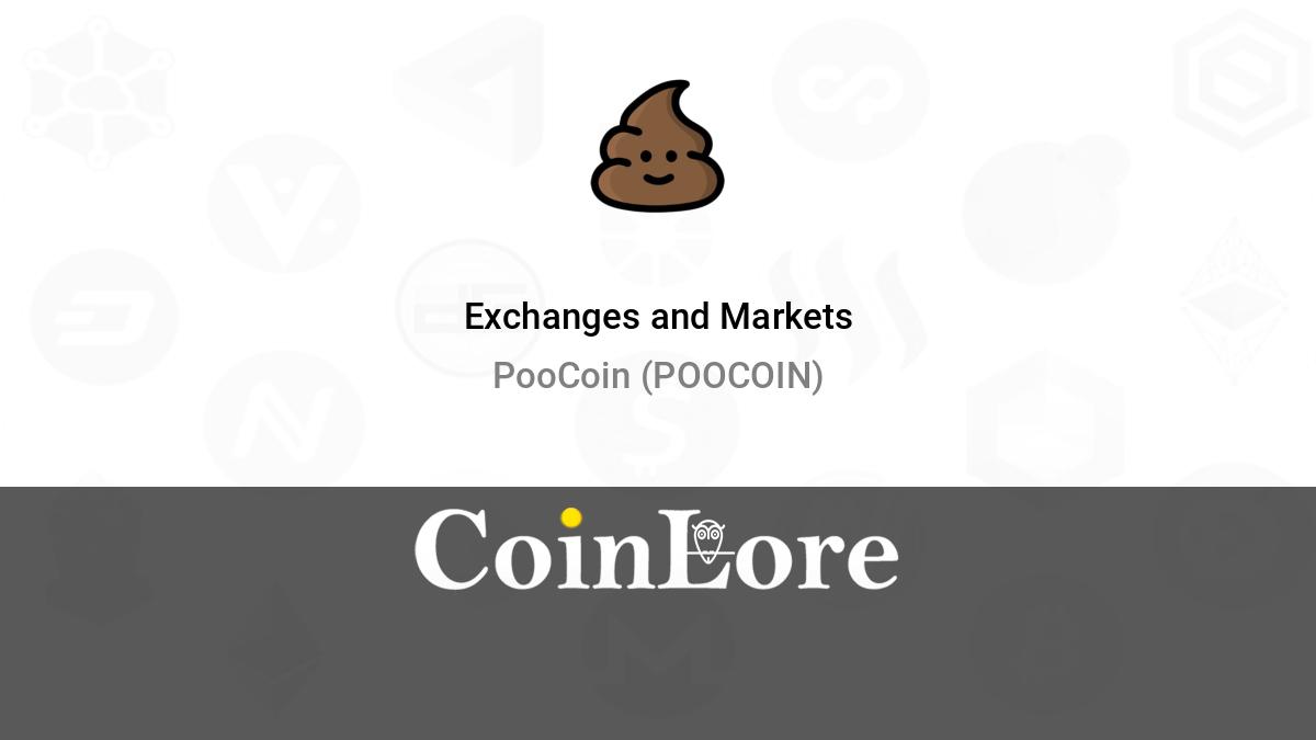 PooCoin (POOCOIN) Exchanges - Where to Buy,Sell,Trade | CoinLore