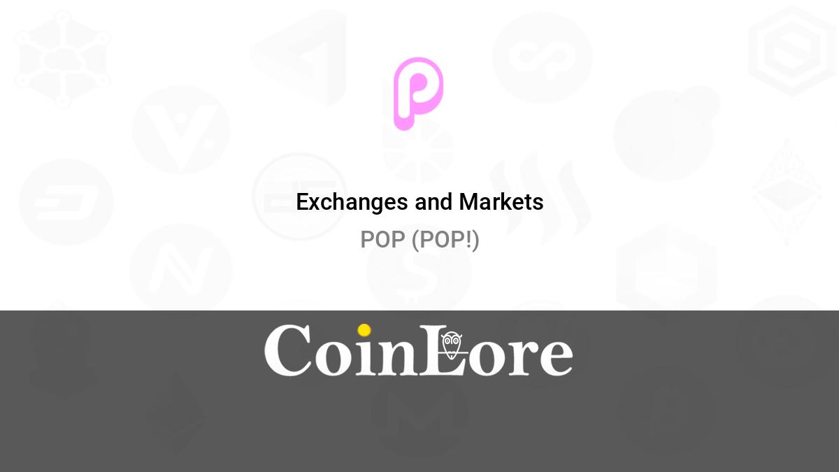 POP (POP!) 거래소 | CoinLore