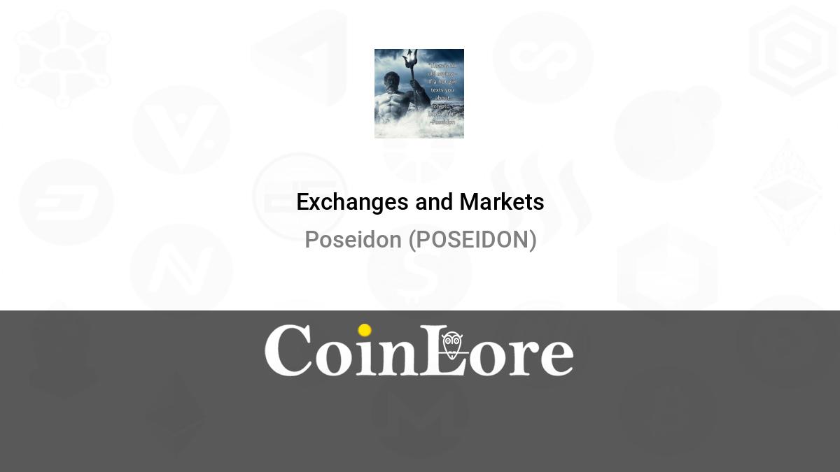 Poseidon (POSEIDON) Exchanges - Where to Buy,Sell,Trade | CoinLore