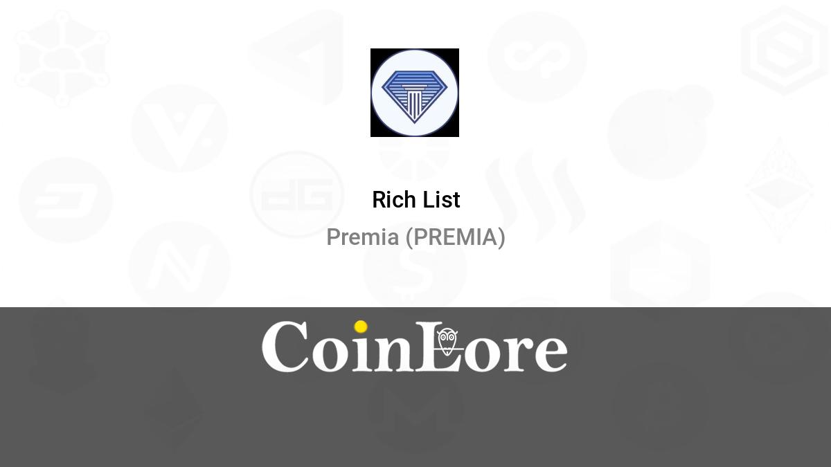 Premia Rich List - Top 100 Addresses | CoinLore