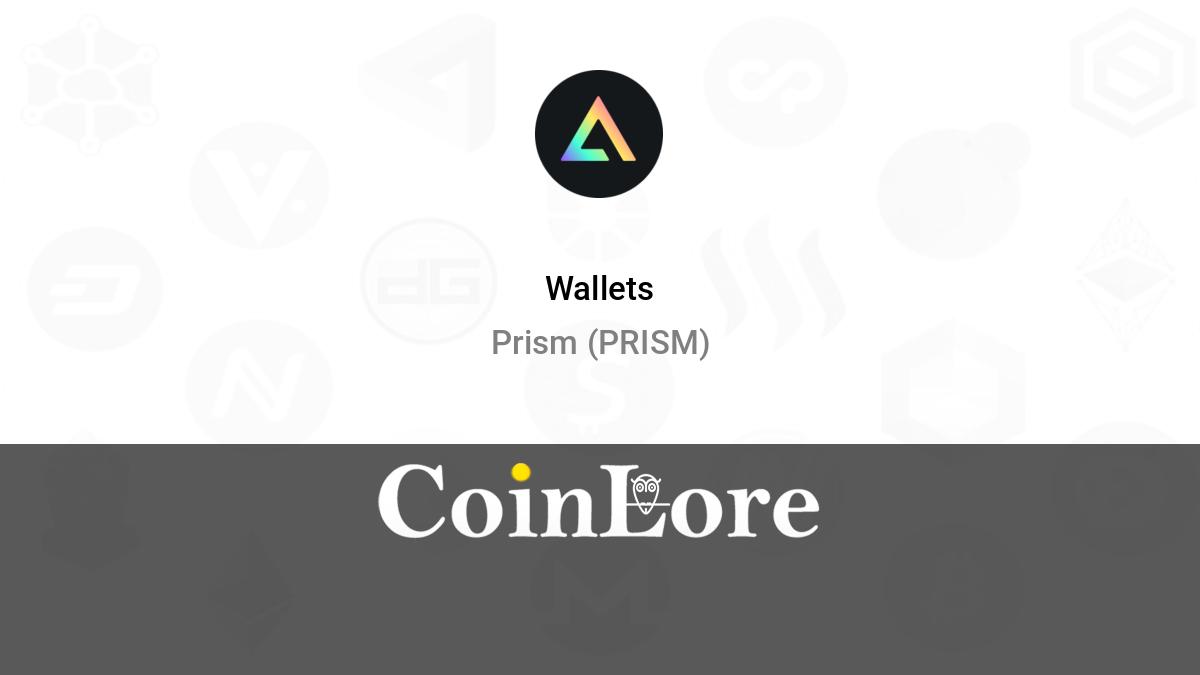 List of Top Prism (PRISM) Wallets | CoinLore