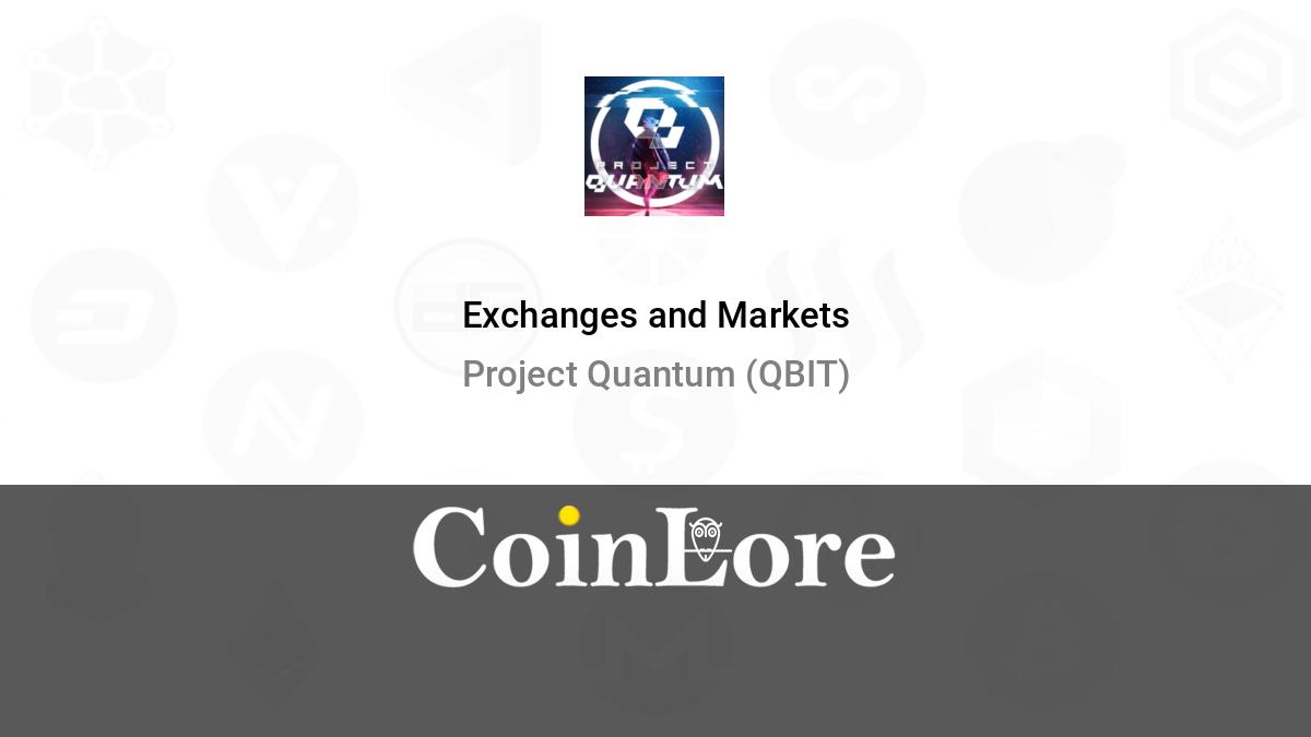 Project Quantum (QBIT) Exchanges - Where to Buy,Sell,Trade | CoinLore