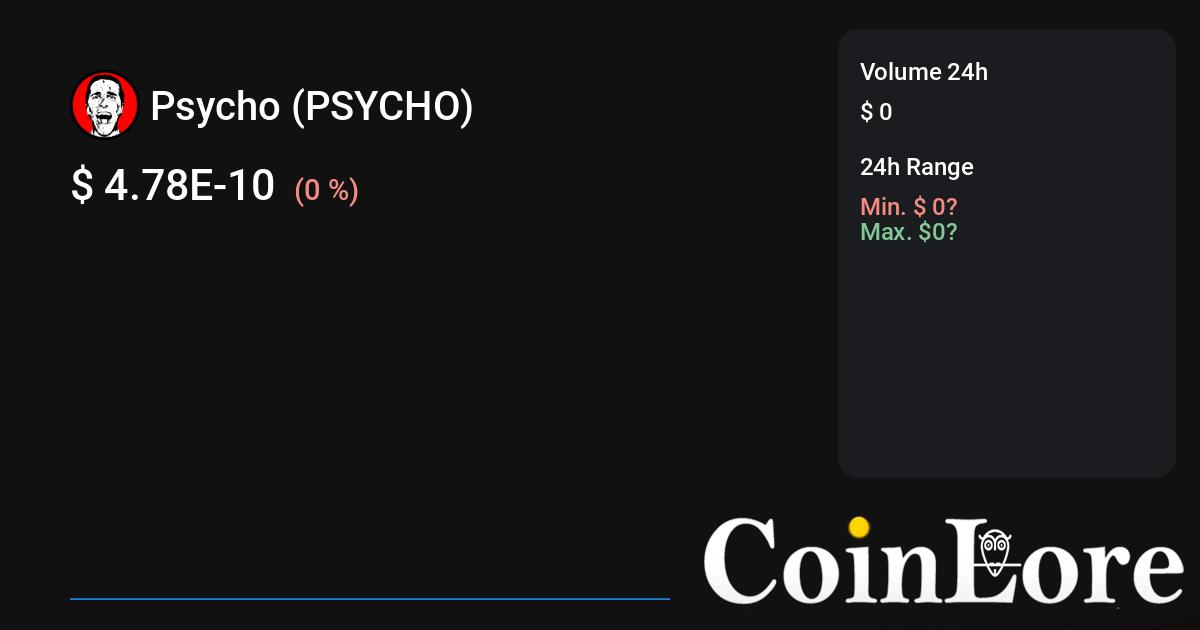 Psycho Price, Chart, Market Cap, PSYCHO Coin Essentials | CoinLore
