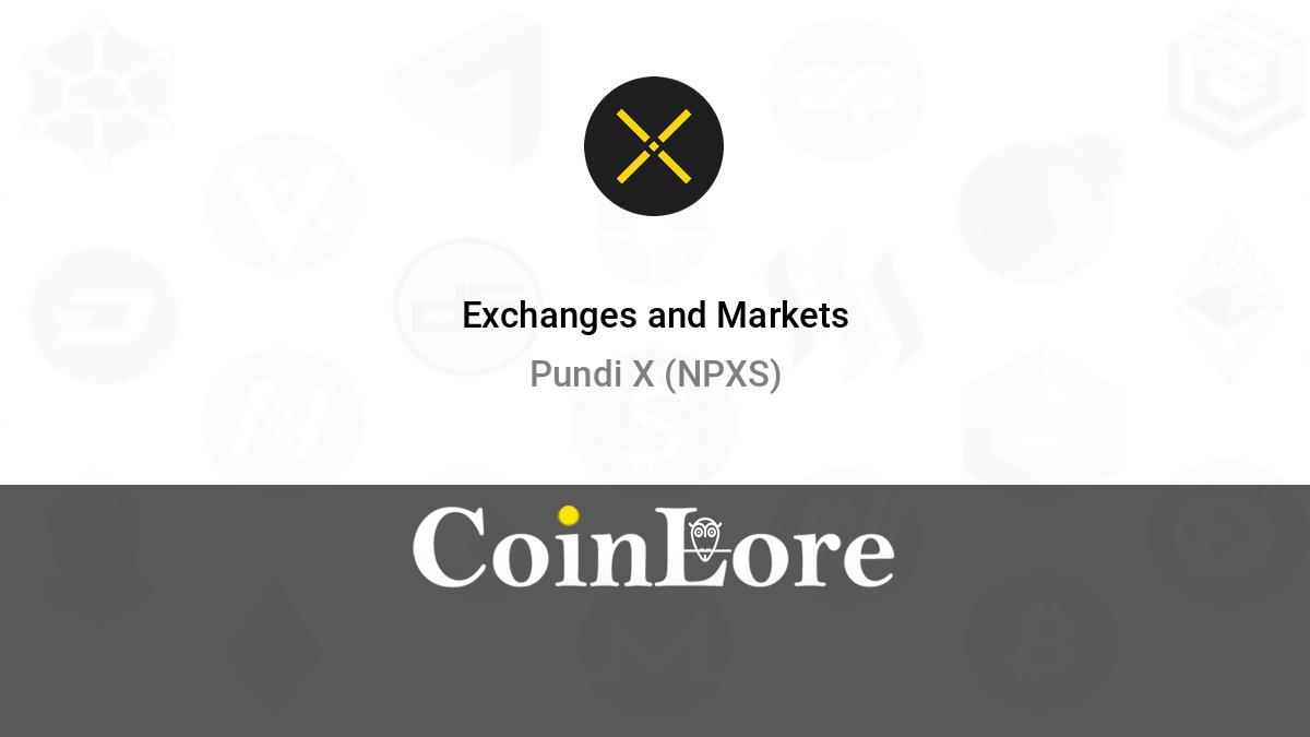 펀디엑스 (NPXS) 거래소 | CoinLore