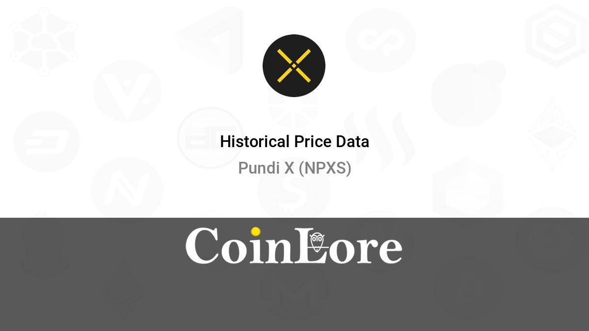 펀디엑스 (NPXS) 역사적인 가격 | CoinLore