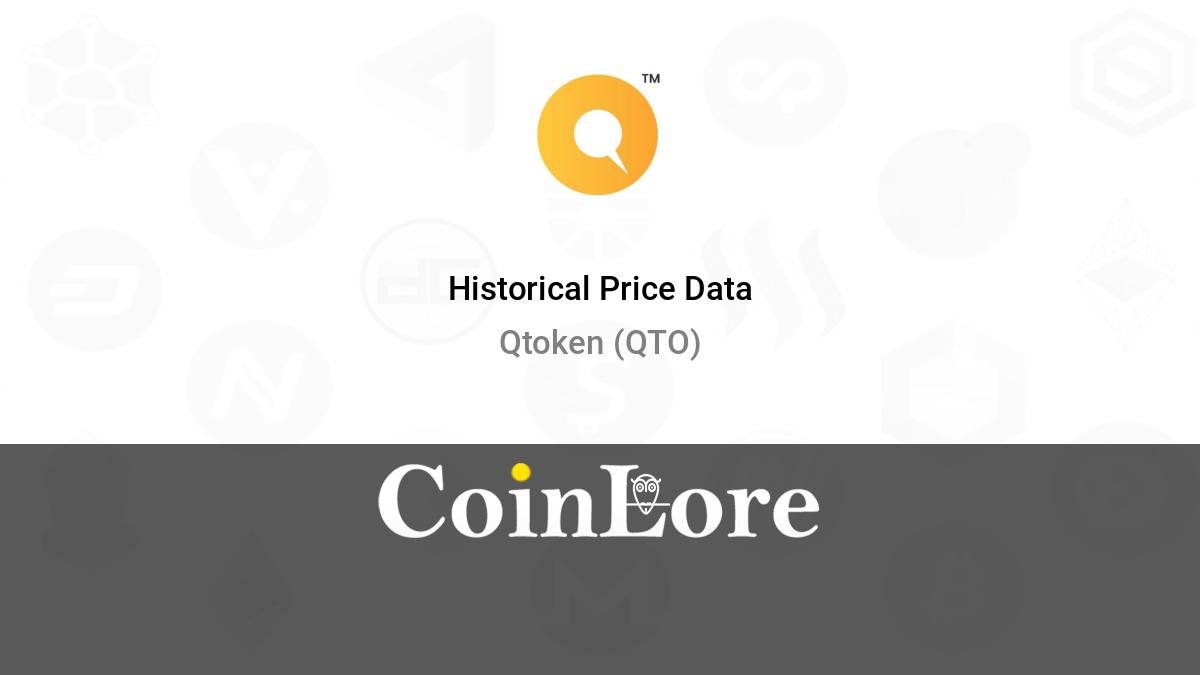 Qtoken (QTO) Historical Prices | CoinLore