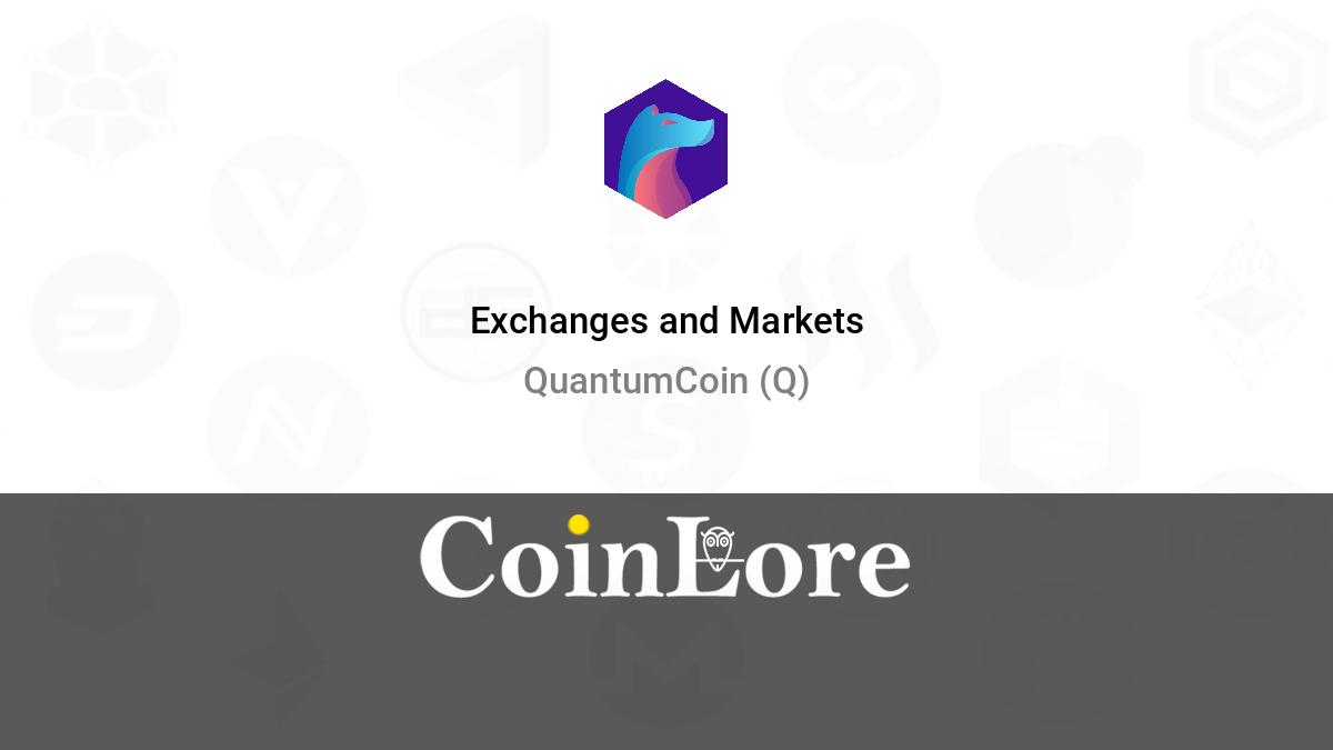 QuantumCoin (Q) Exchanges - Where to Buy,Sell,Trade | CoinLore