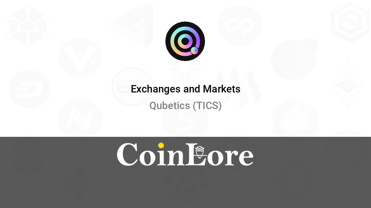 Qubetics (TICS) Exchanges - Where to Buy,Sell,Trade | CoinLore