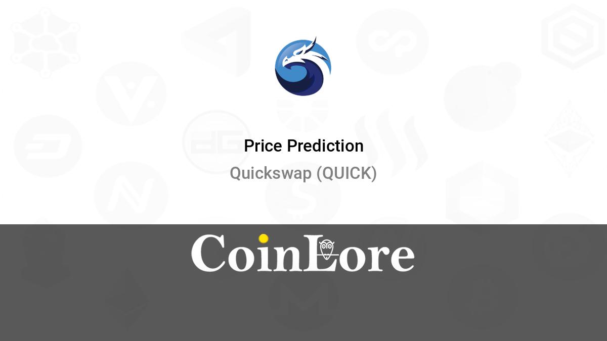 Quickswap Price prediction, Short/Long Forecast - CoinLore