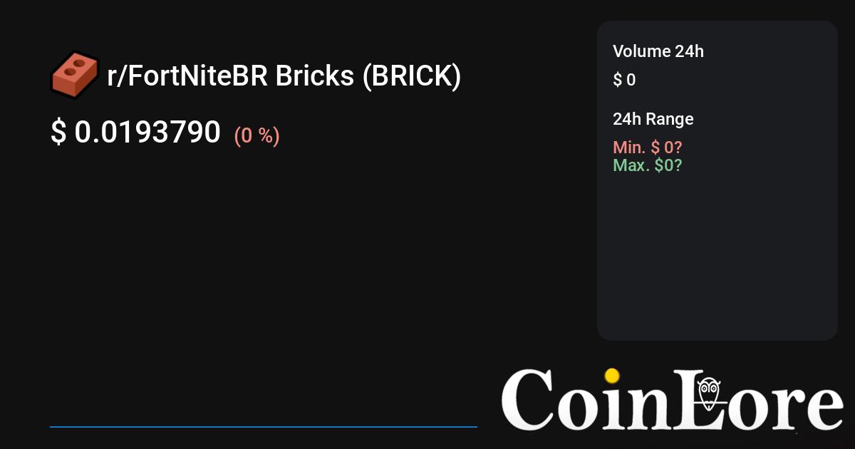 R/FortNiteBR Bricks Price, Chart, Market Cap, BRICK Coin Essentials ...