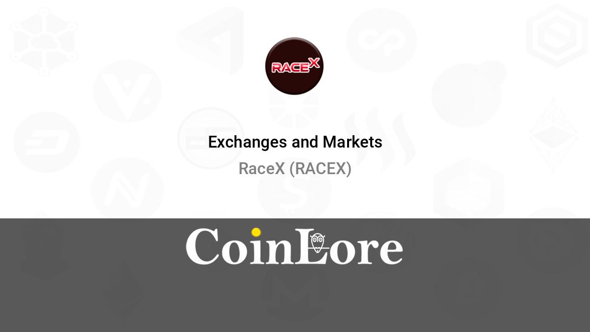 RaceX (RACEX) Exchanges - Where to Buy,Sell,Trade | CoinLore