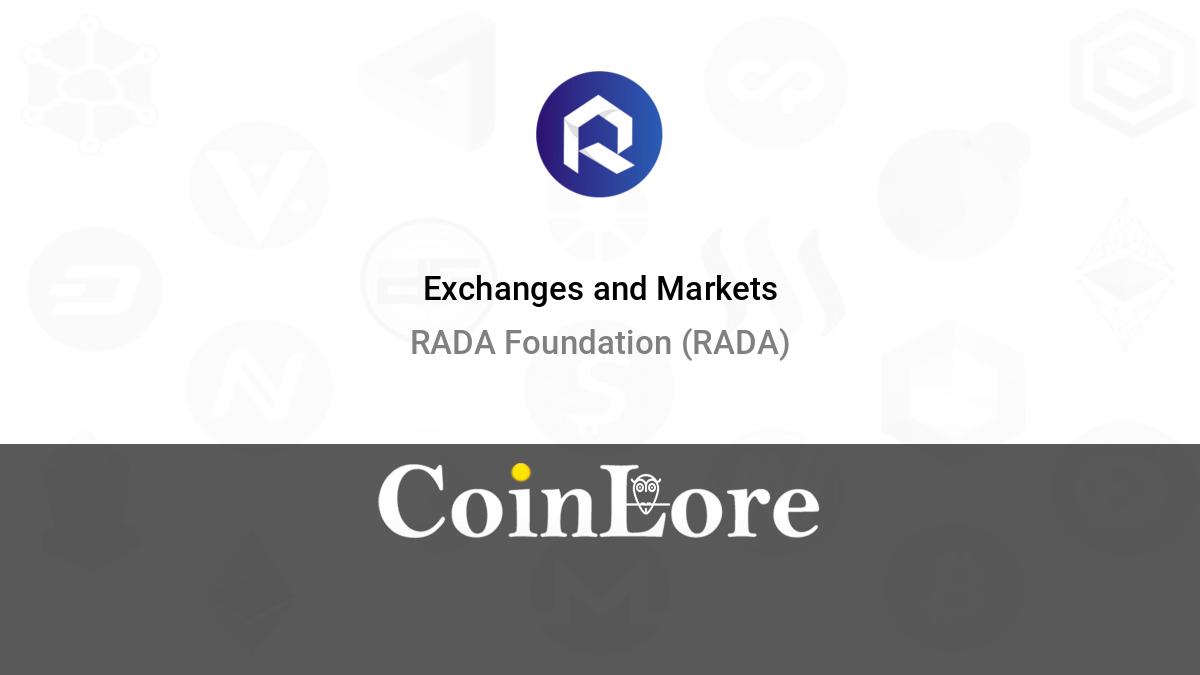 RADA Foundation (RADA) Exchanges - Where to Buy,Sell,Trade | CoinLore