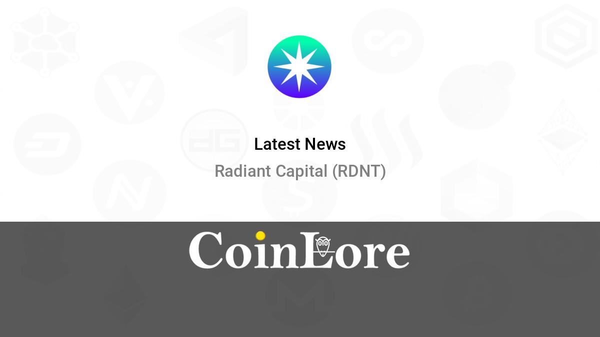 Radiant Capital (RDNT) News | CoinLore