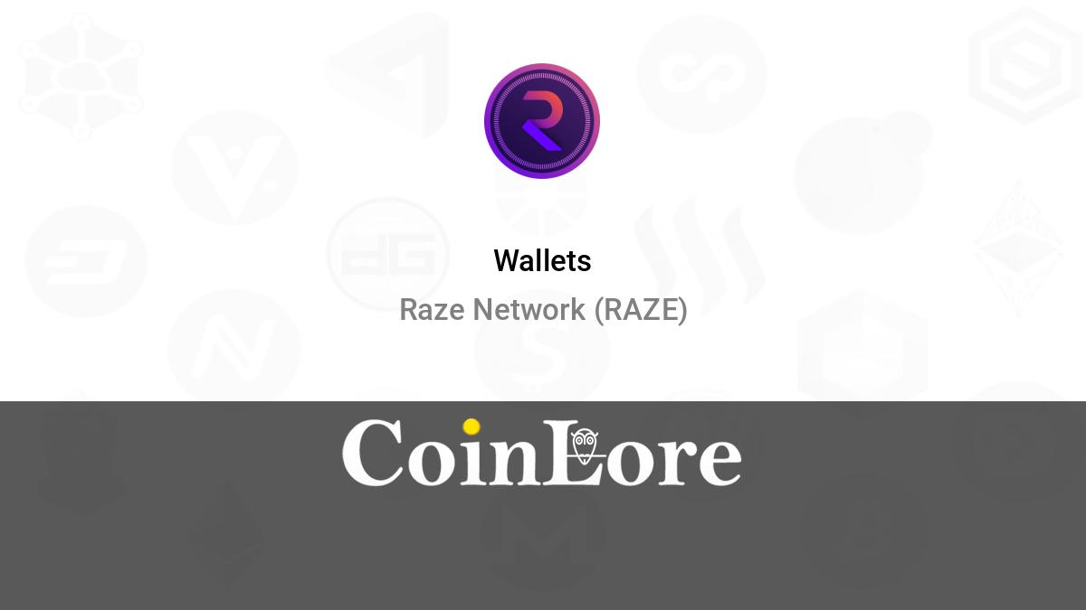 List of Top Raze Network (RAZE) Wallets | CoinLore