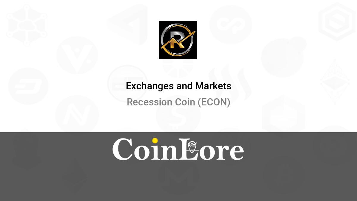Recession Coin (ECON) Exchanges - Where to Buy,Sell,Trade | CoinLore