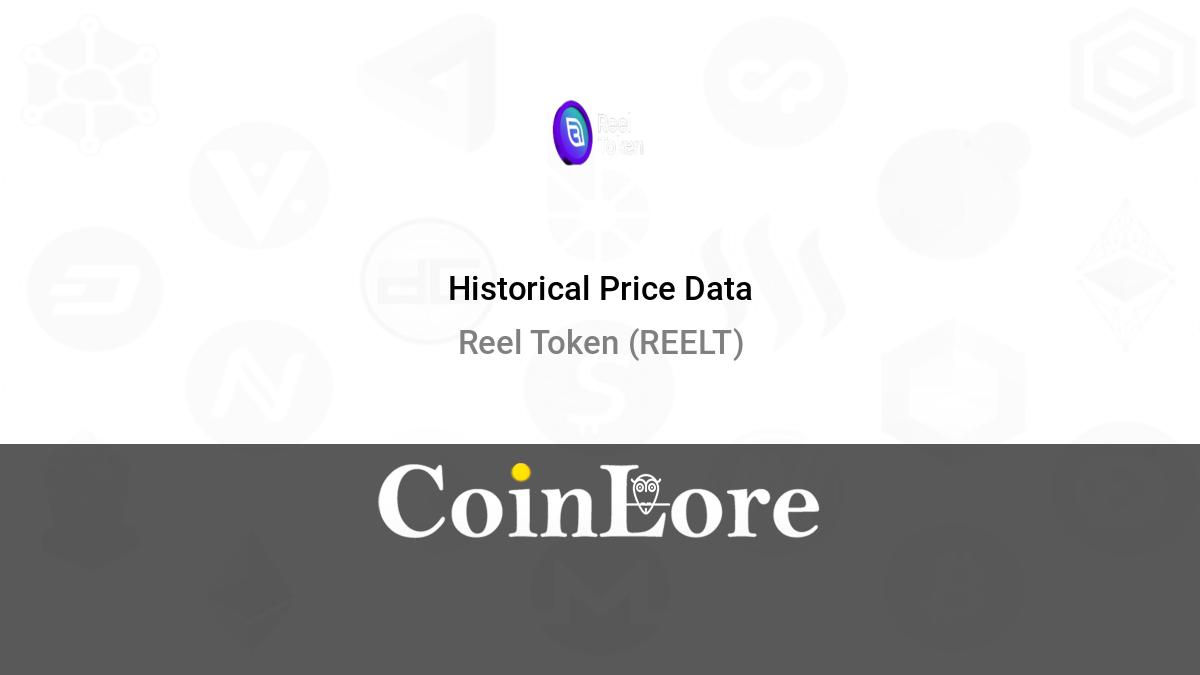 Reel Token (REELT) Historical Prices | CoinLore