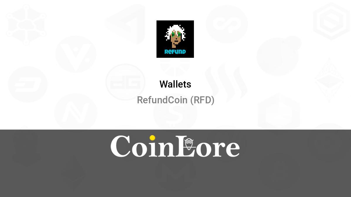 List of Top Refund (RFD) Wallets | CoinLore