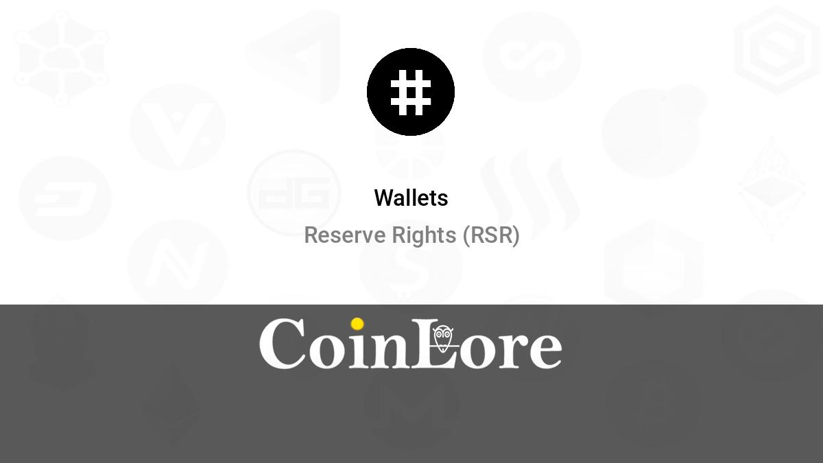 List of Top Reserve Rights (RSR) Wallets | CoinLore