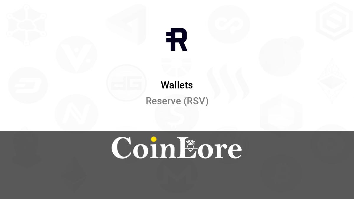 List of Top Reserve (RSV) Wallets | CoinLore