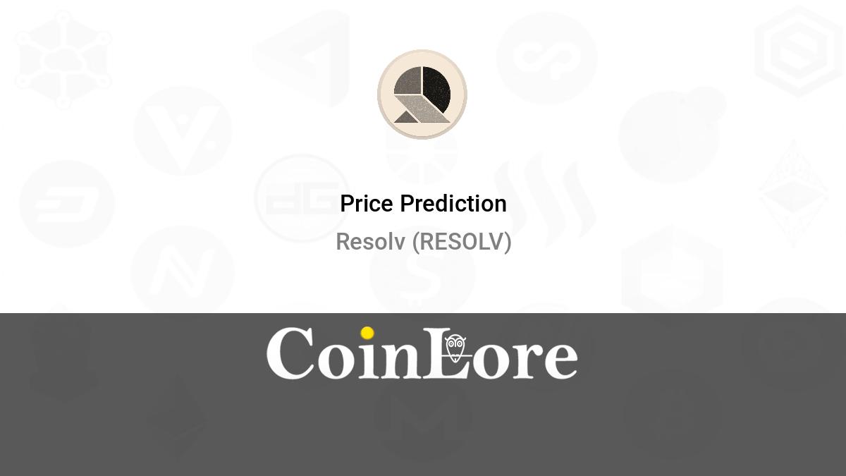 Resolv Price prediction, Short/Long Forecast - CoinLore