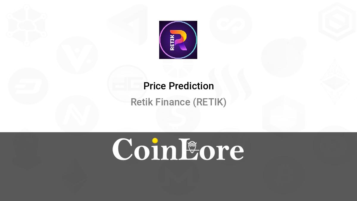 Retik Finance Price prediction, Short/Long Forecast - CoinLore