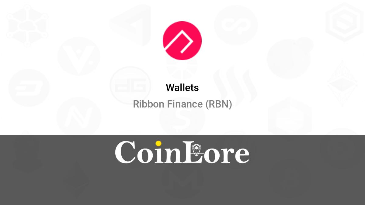 List of Top Ribbon Finance (RBN) Wallets | CoinLore