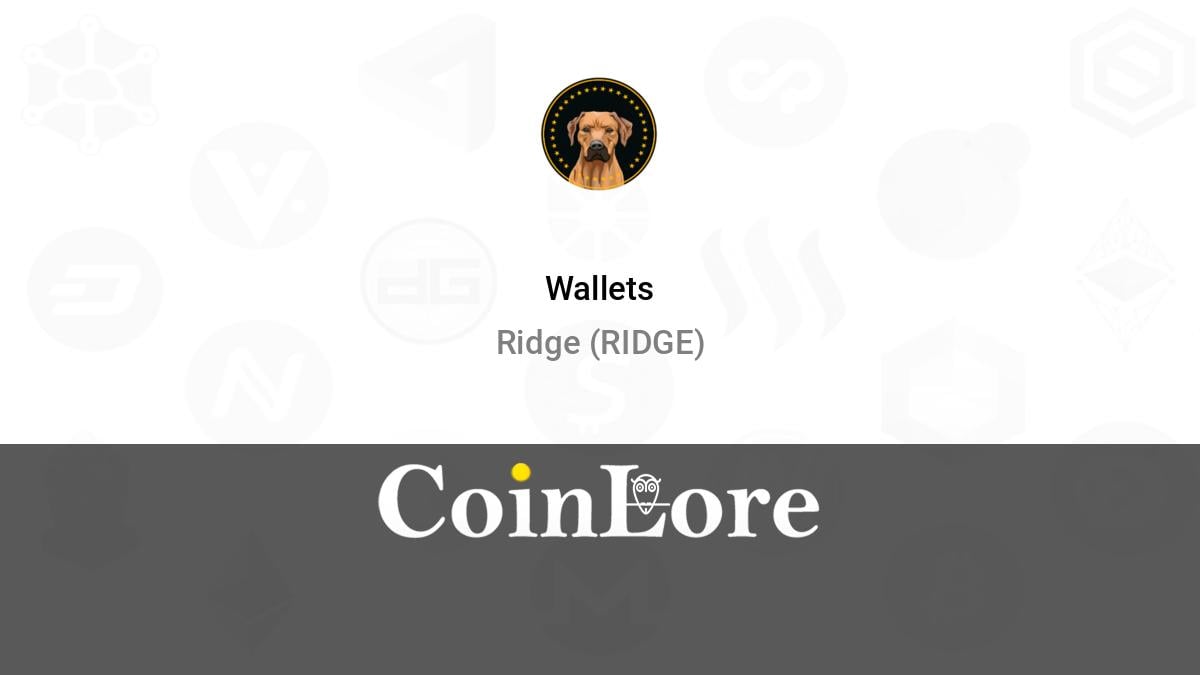 List of Top Ridge (RIDGE) Wallets | CoinLore