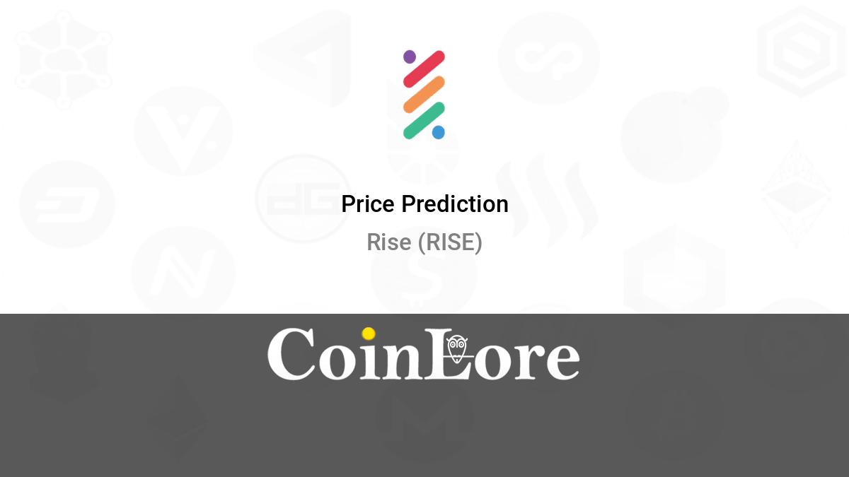 Rise Price prediction, Short/Long Forecast - CoinLore